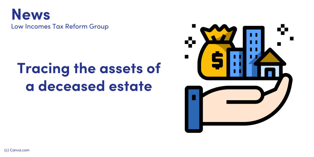 Tracing the assets of a deceased estate | Low Incomes Tax Reform Group